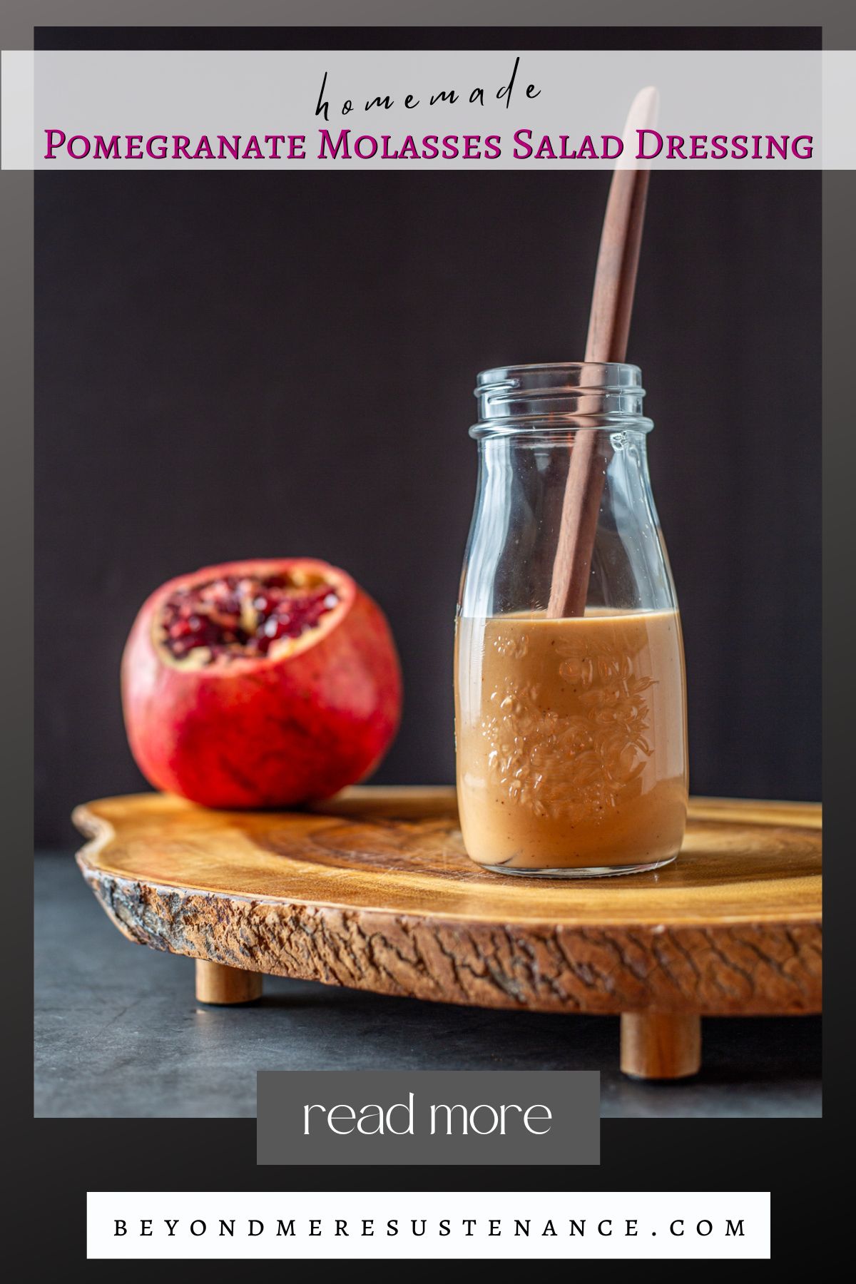 Pomegranate Molasses Salad Dressing • Beyond Mere Sustenance